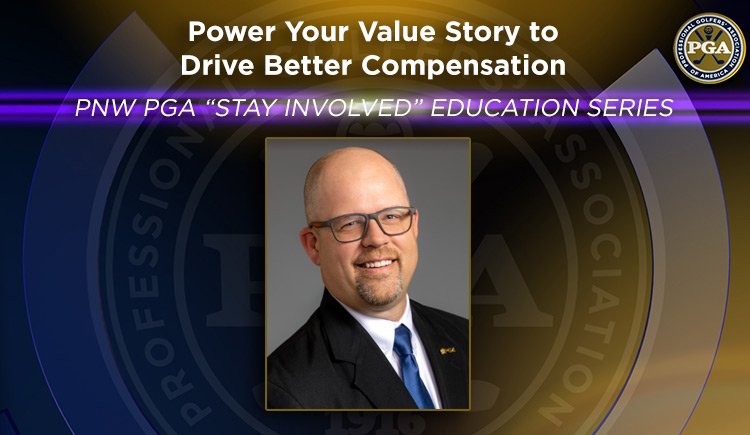 PNW PGA “Stay Involved” Education – Power Your Value Story to Drive ...